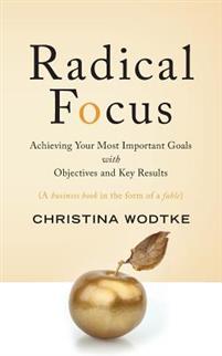 Recension: Radical Focus: Achieving your most important goals with ...